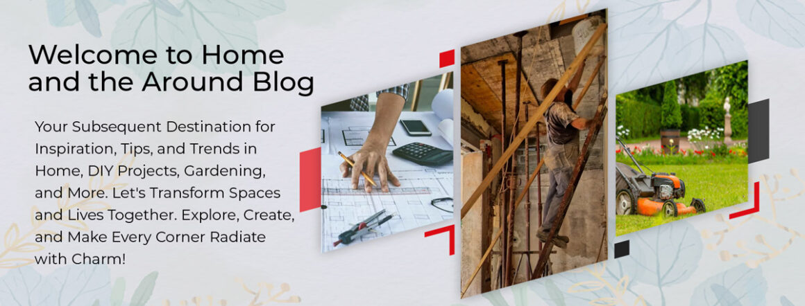 HomeAndTheAround - The Ultimate Guide on Home And Around